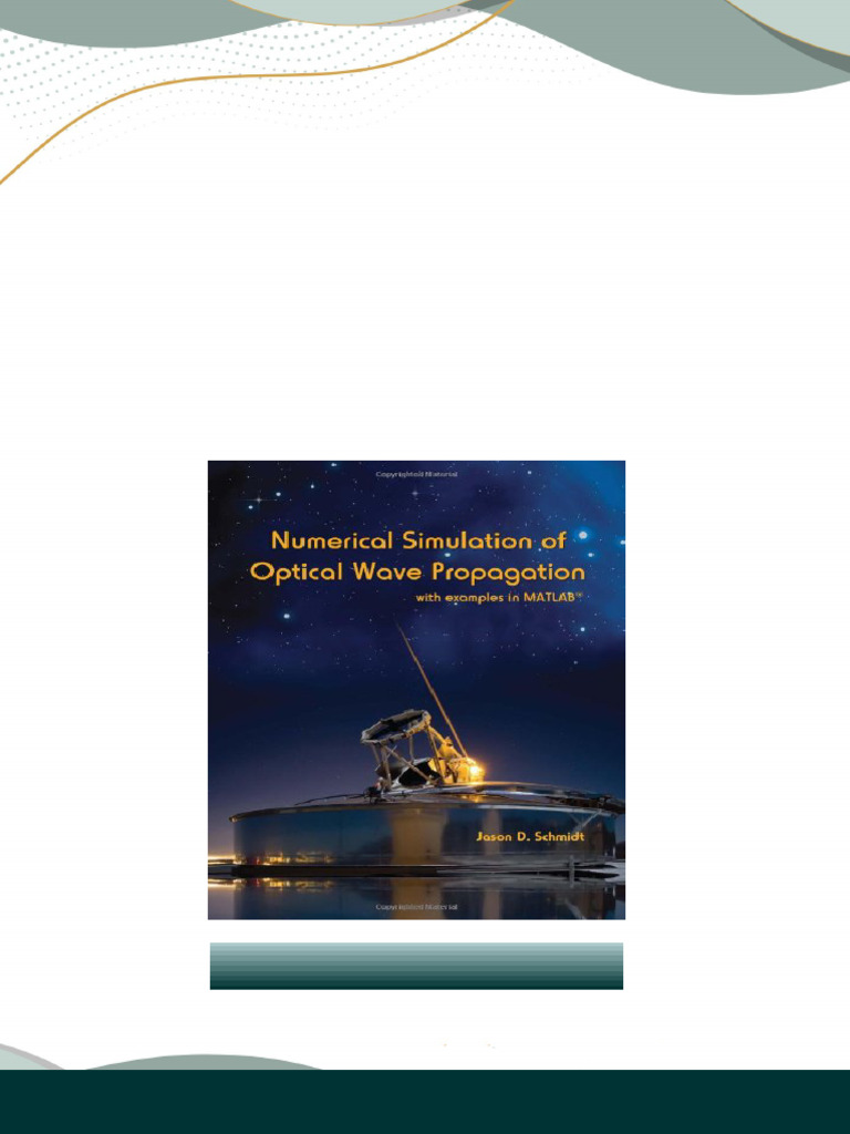 Numerical Simulation of Optical Wave Propagation With Examples in MATLAB Jason D. Schmidt Online ...