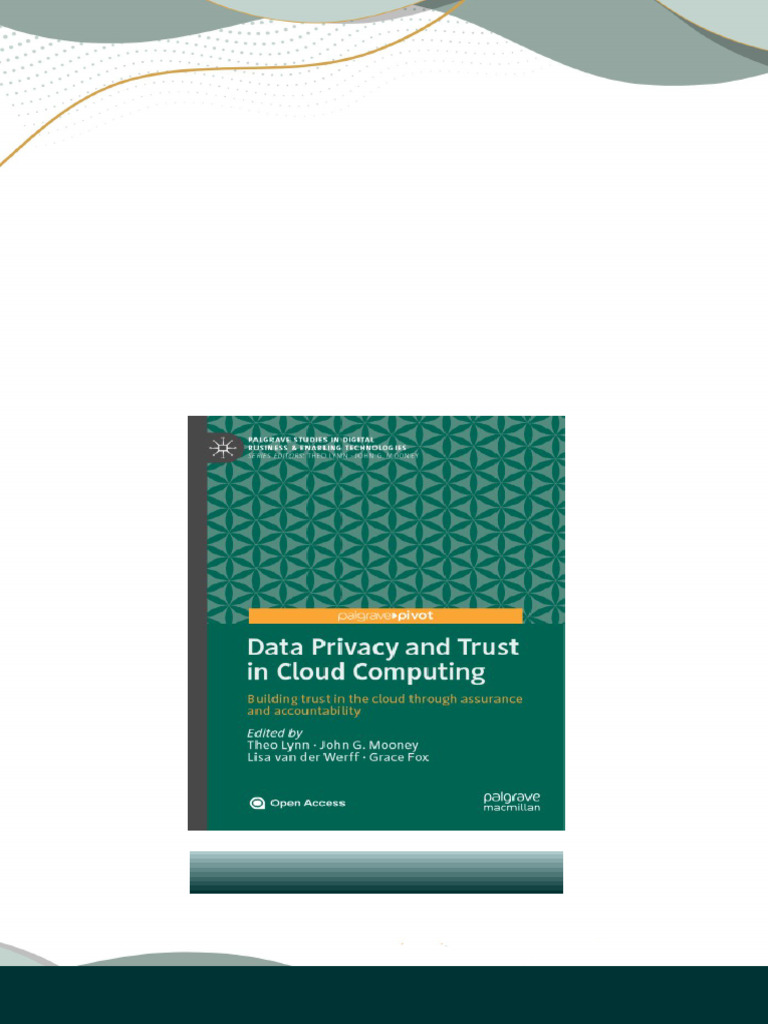 Data Privacy and Trust in Cloud Computing: Building Trust in The Cloud Through Assurance and ...