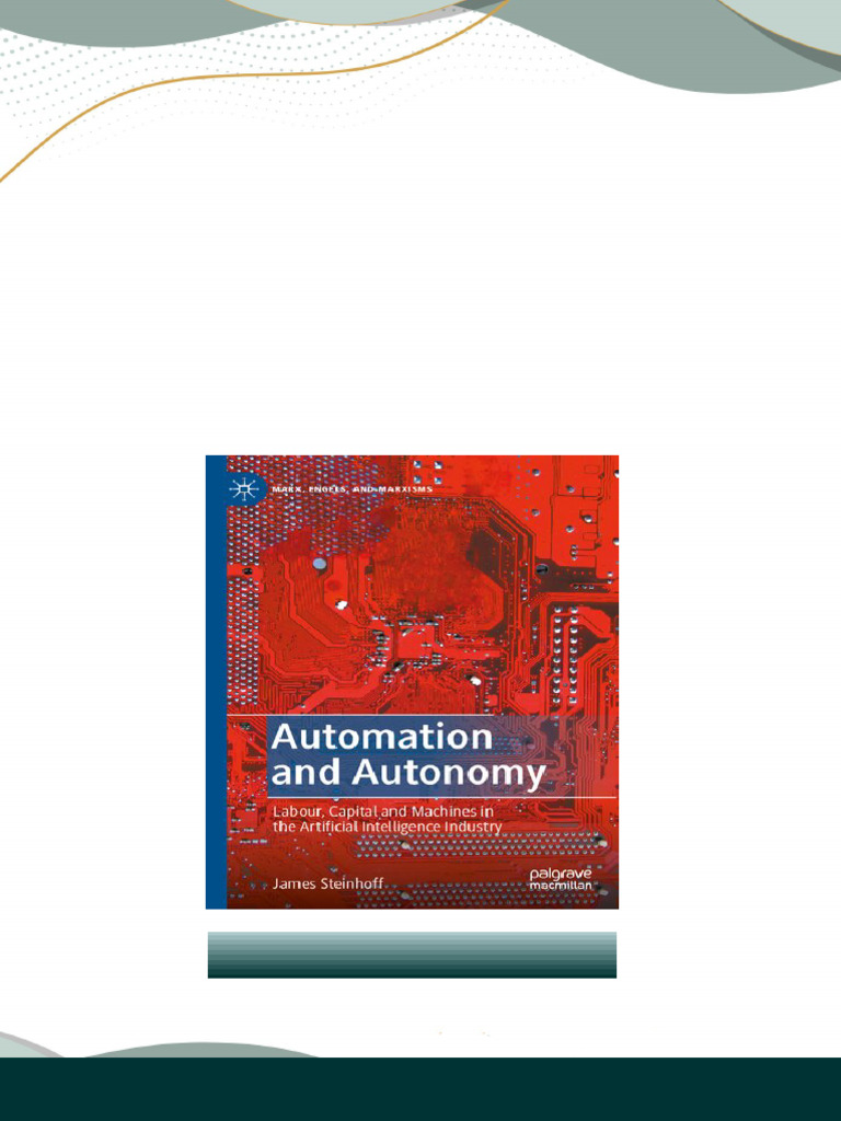 6479automation and Autonomy: Labour, Capital and Machines in The ...