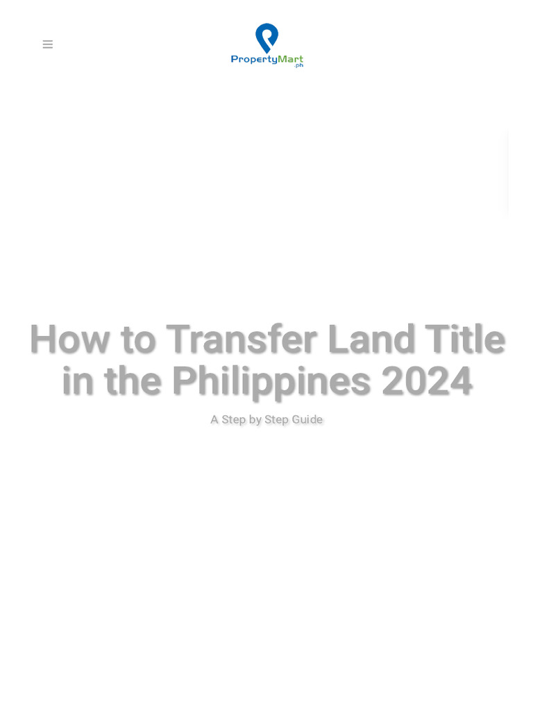 How To Transfer Land Title in The Philippines 2025 - PropertyMart - PH ...