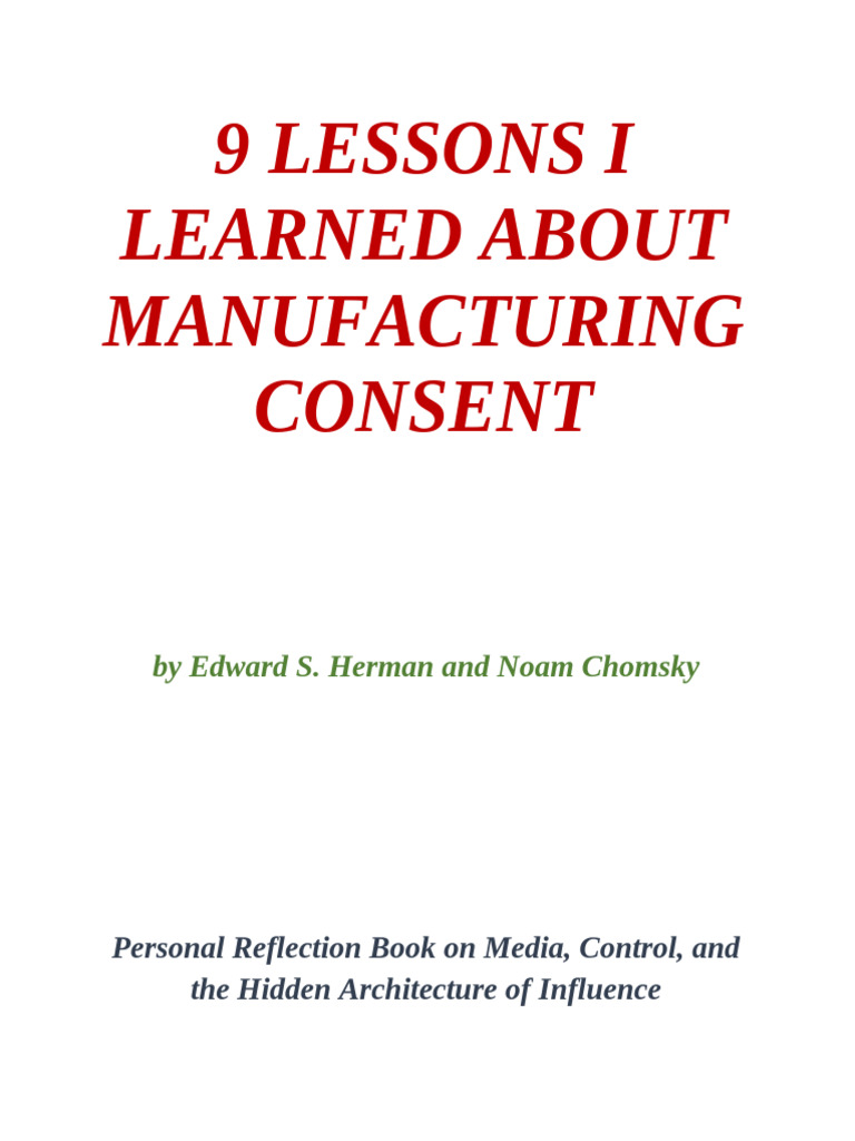 9 Lessons I Learned About Manufacturing Consent by Edward S. Herman and ...