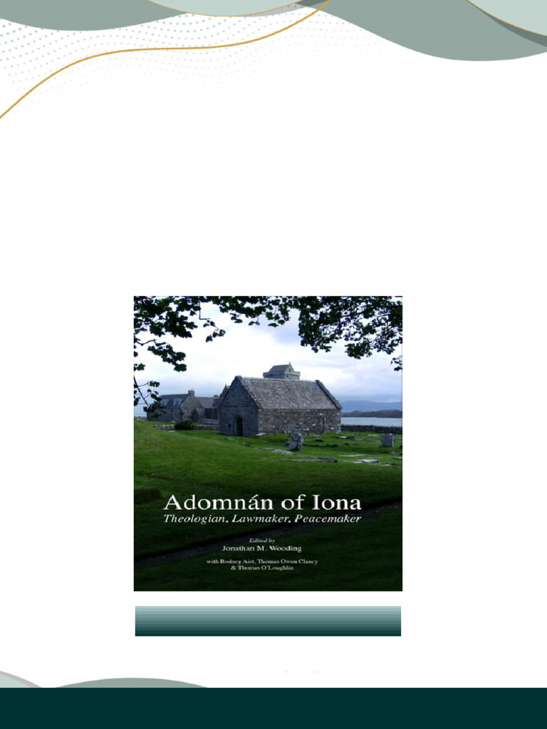 Adomnan of Iona Theologian Lawmaker Peacemaker Jonathan M. Wooding ...