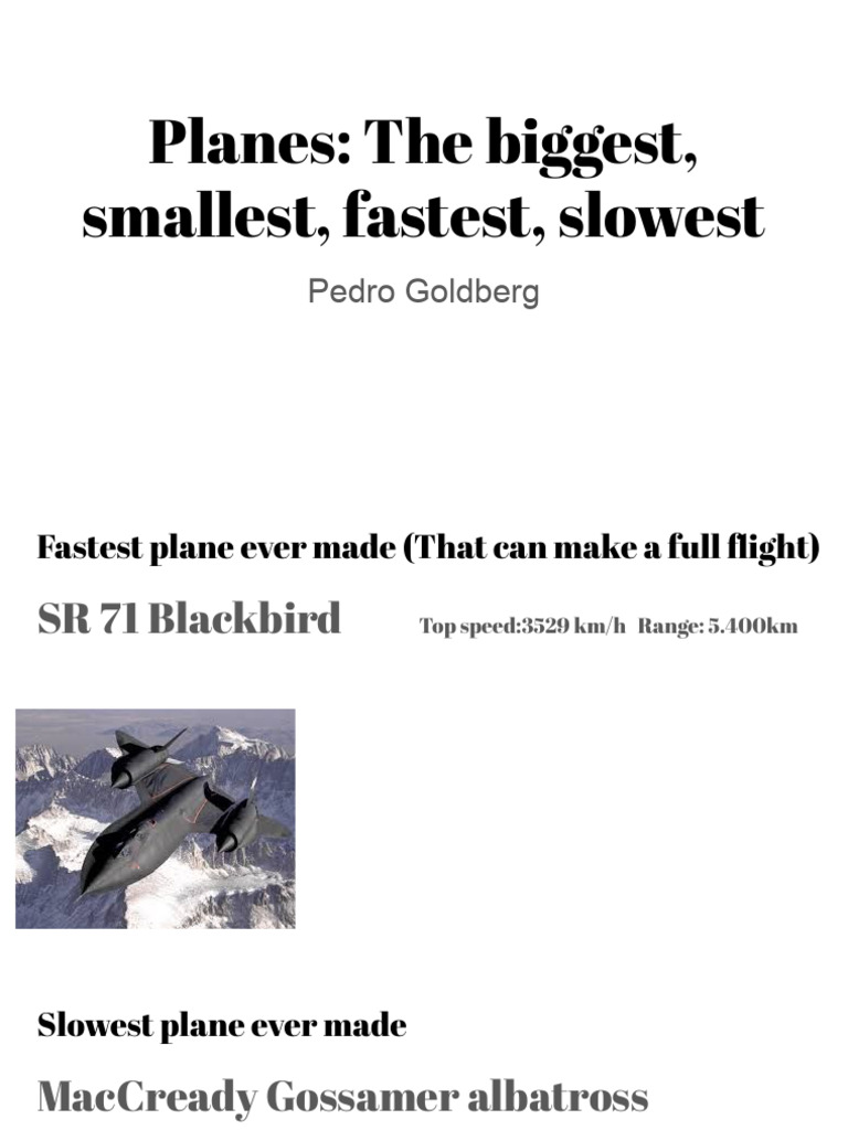 Planes: The Biggest, Smallest, Fastest, Slowest | PDF