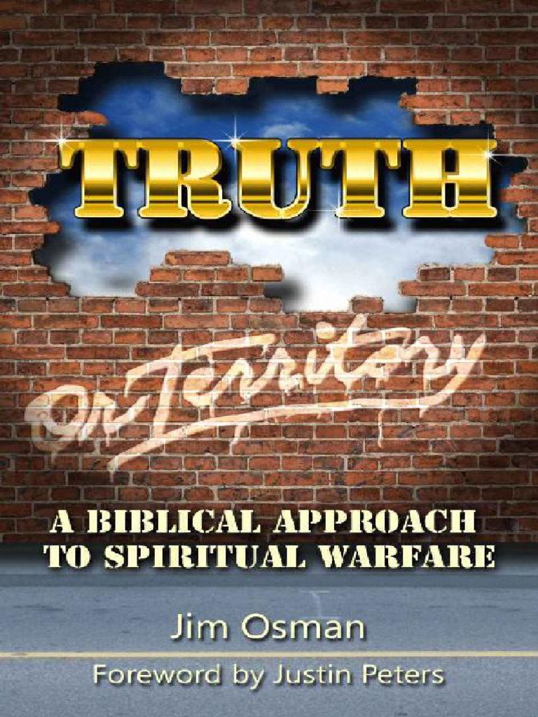 Truth or Territory A Biblical Approach To Spiritual Warfare Jim Osman ...