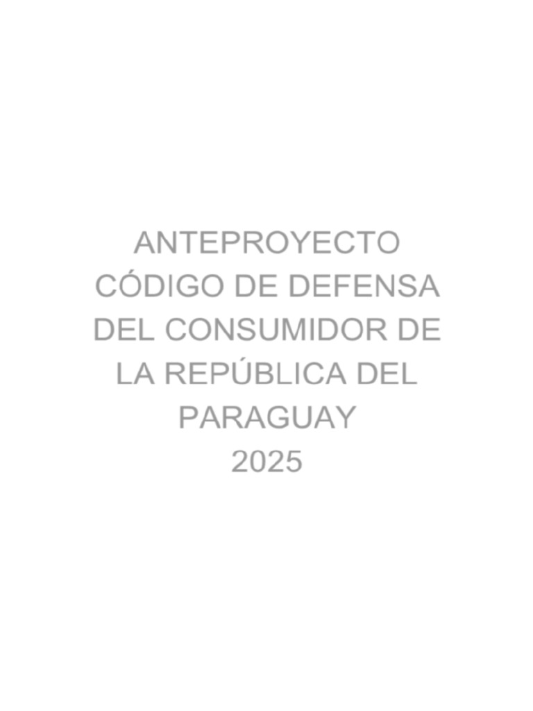 Anteproyecto CDC Paraguay | PDF | Protección al Consumidor | Los consumidores