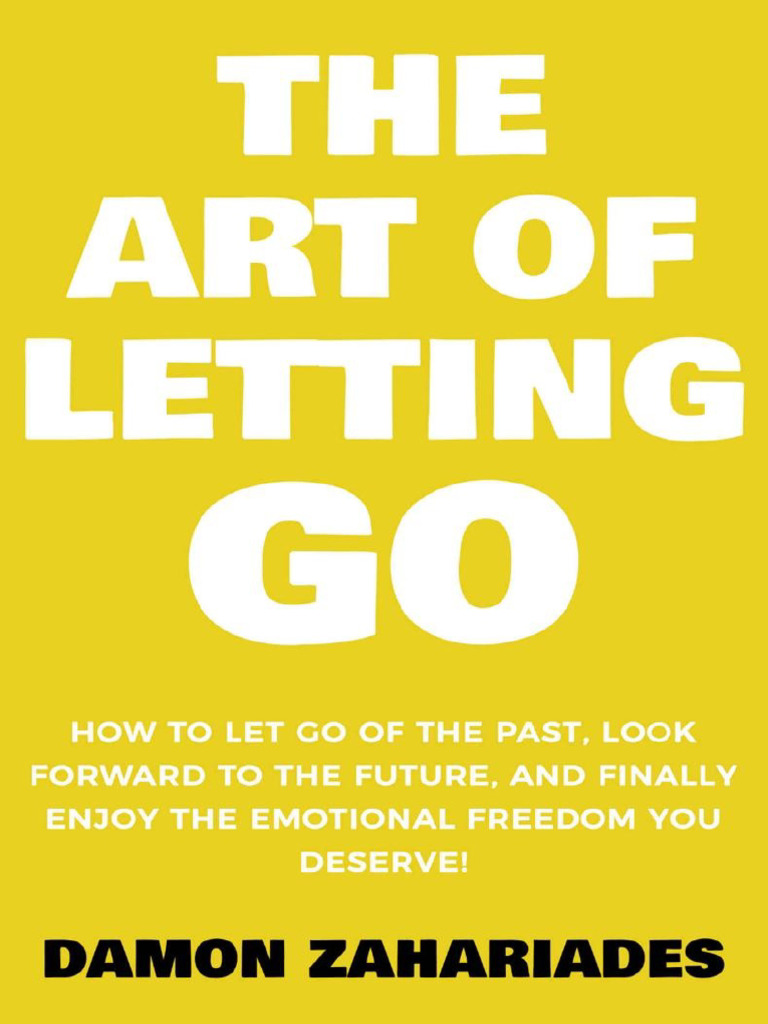 The Art of Letting Go Stop Overthinking Stop Negative Spirals and Find Emotional Freedom The ...
