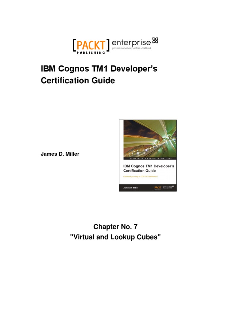 IBM Cognos TM1 Developer's Certification Guide: Chapter No. 7 "Virtual and Lookup Cubes" | PDF ...