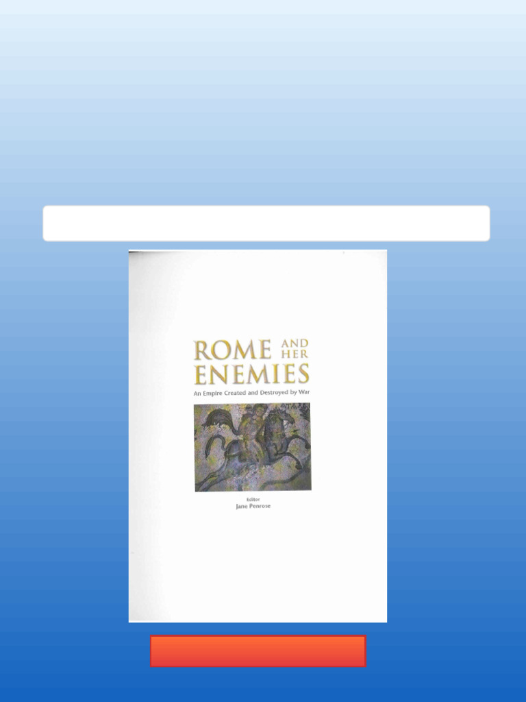 Rome and Her Enemies An Empire Created and Destroyed by War 1st Edition ...