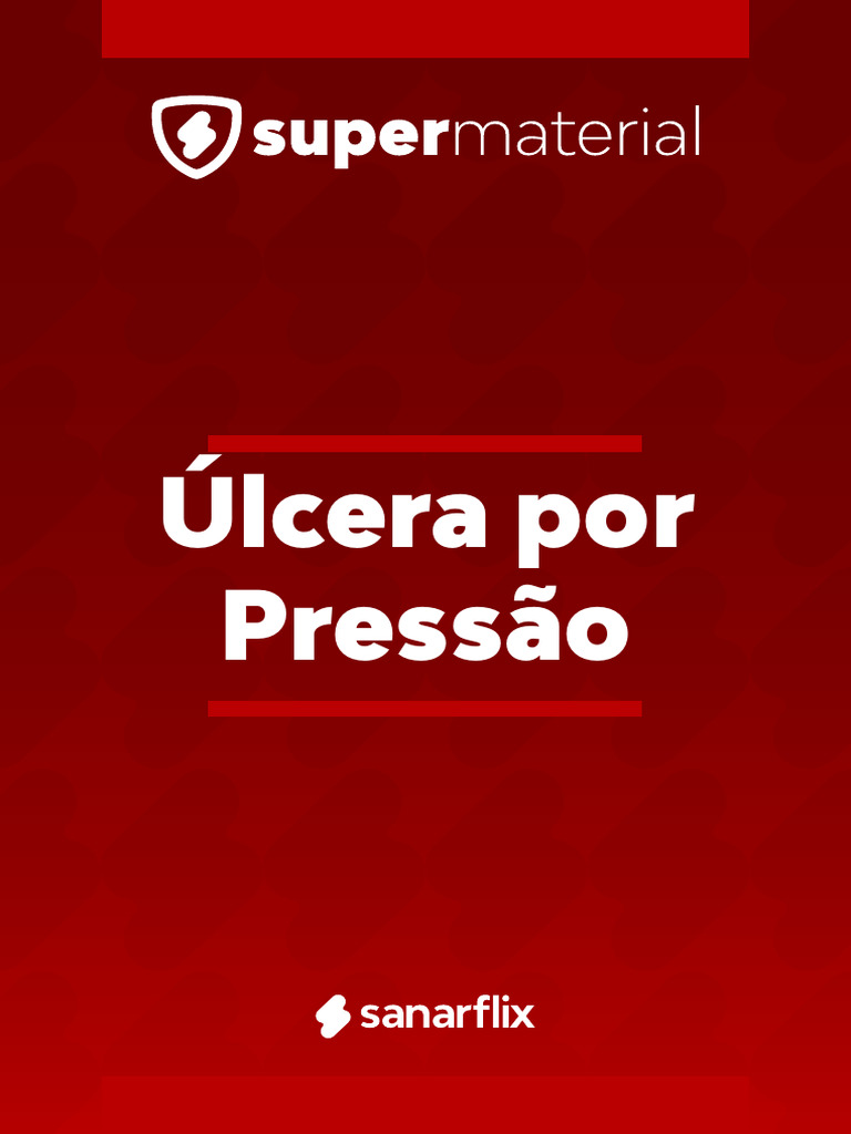 Úlcera por Pressão: Causas e Prevenção | PDF | Medicina Clínica | Remédio