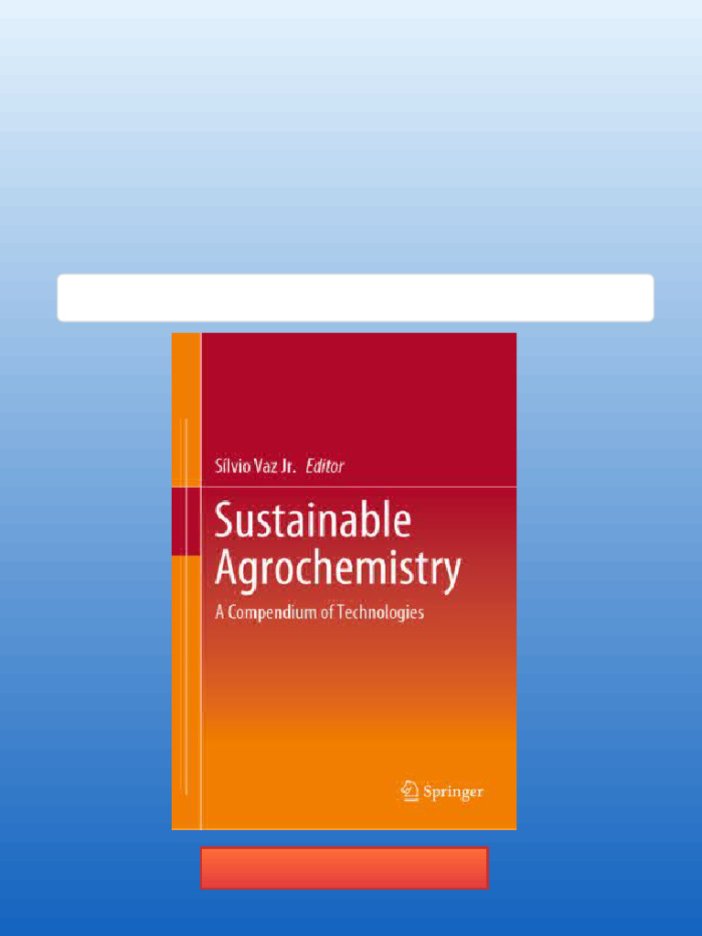 Sustainable Agrochemistry A Compendium of Technologies Sílvio Vaz Jr ...