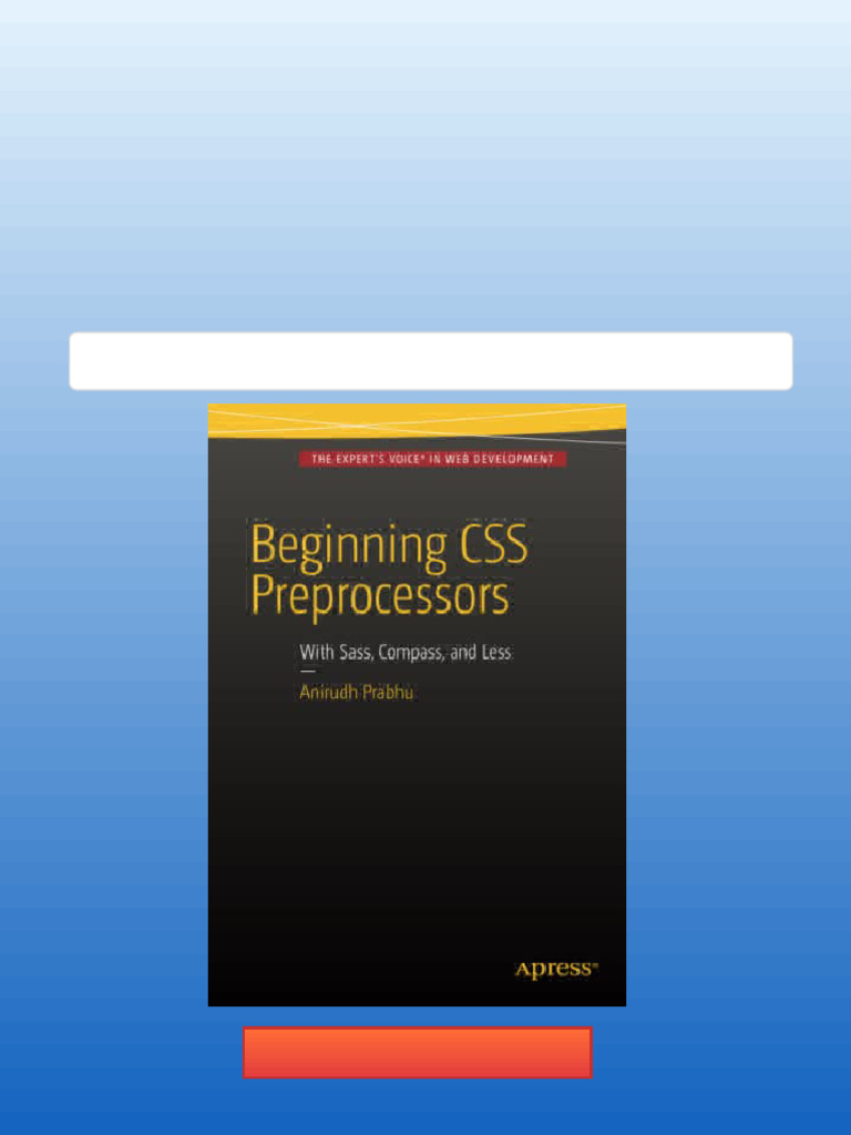 Beginning CSS Preprocessors With SASS Compass Js and Less Js Prabhu Anirudh Full Digital ...