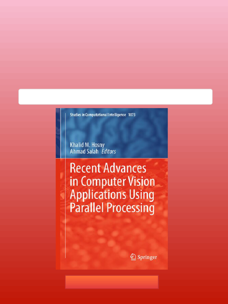 Recent Advances in Computer Vision Applications Using Parallel Processing 1st Edition Khalid M ...