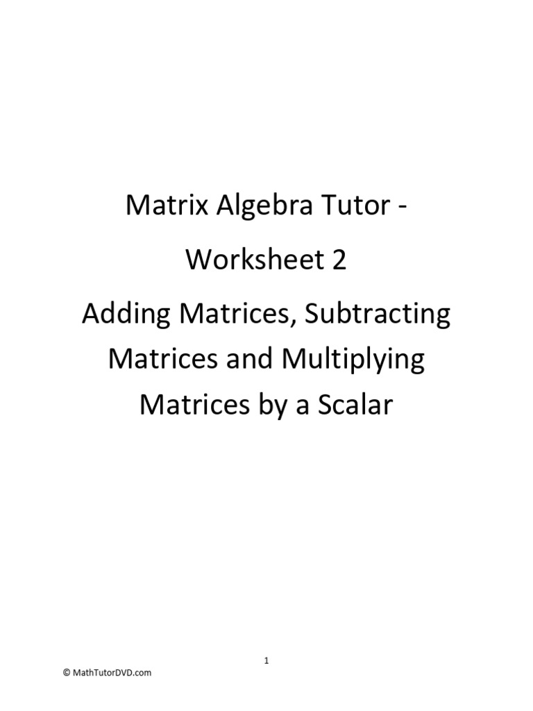 Matrix Algebra Tutor - Worksheet 2 Adding Matrices, Subtracting ...
