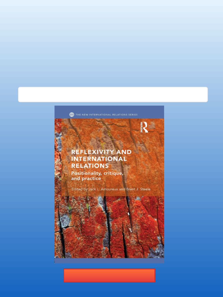 Reflexivity and International Relations 1st Edition Jack L. Amoureux ...