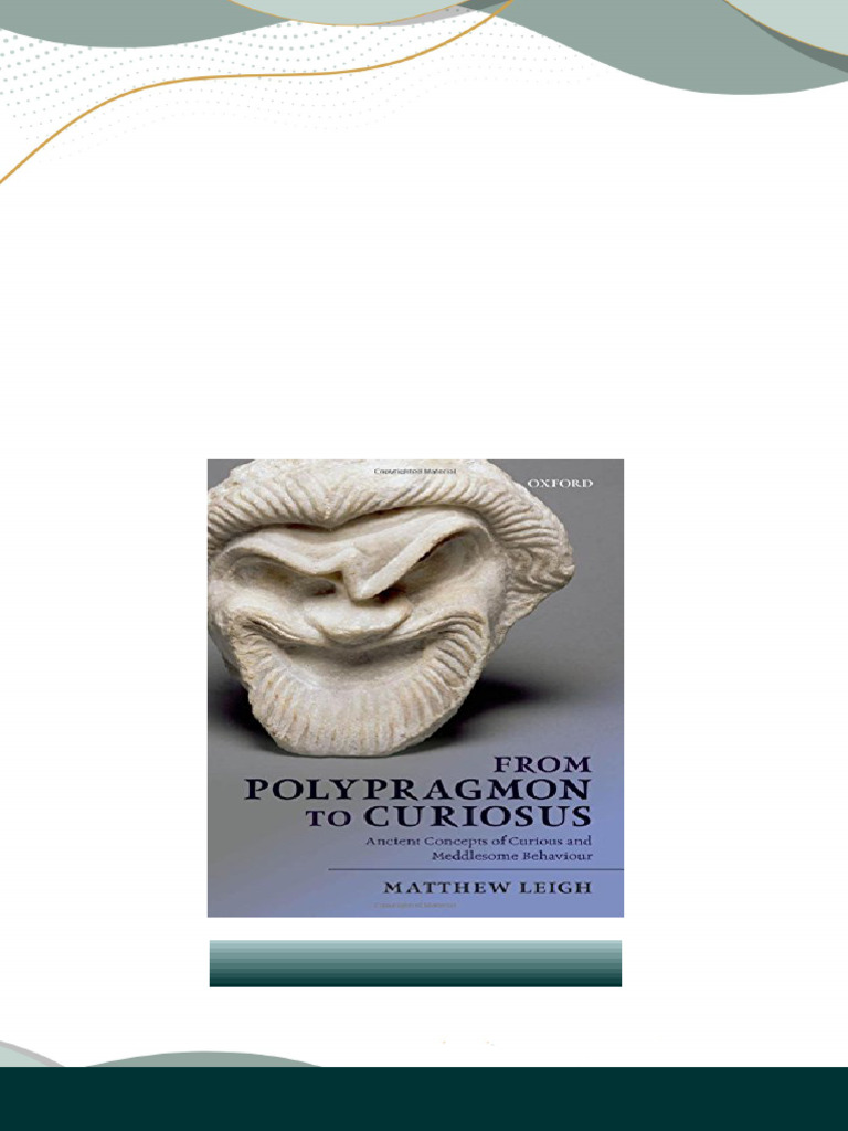 From polypragmon to curiosus ancient concepts of curious and meddlesome ...