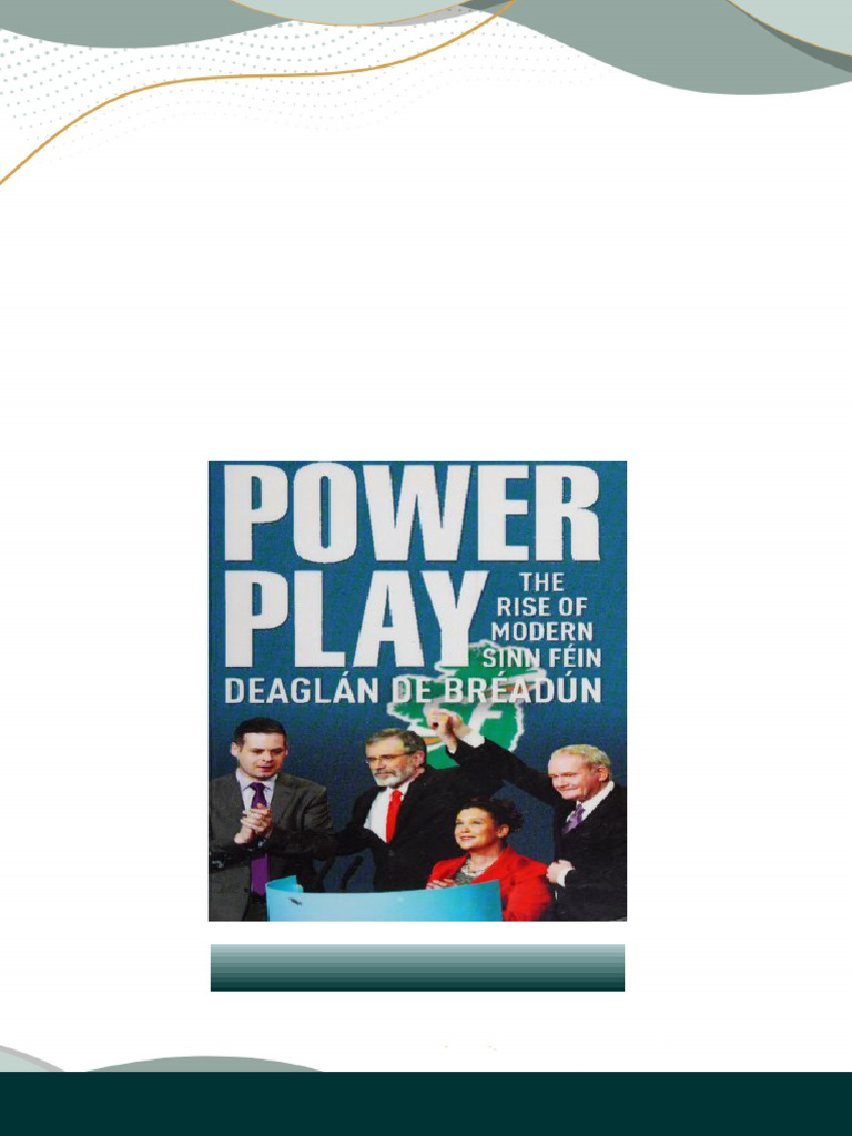 Power Play The Rise of Modern Sinn Fein 1st Edition Deaglan de Breadun PDF Version | PDF