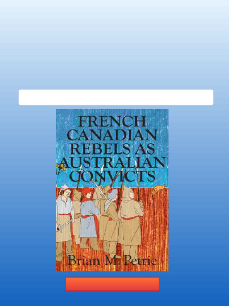 French Canadian Rebels As Australian Convicts 1st Edition Brian Petrie ...