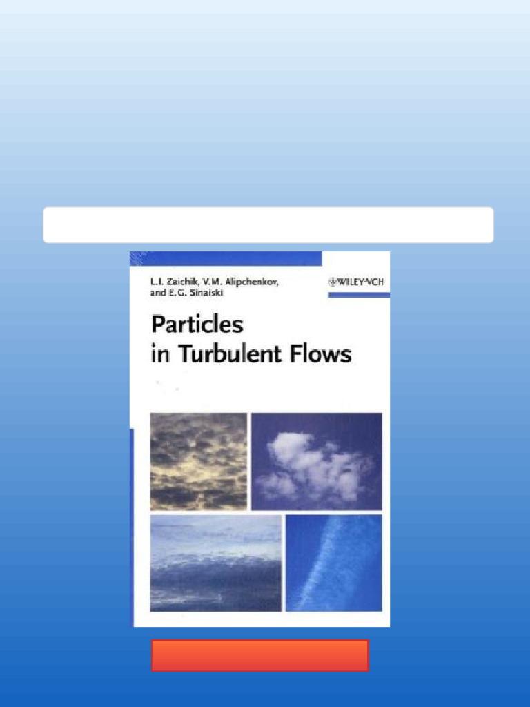 Particles in Turbulent Flows Leonid Zaichik Newest Edition 2025 | PDF ...
