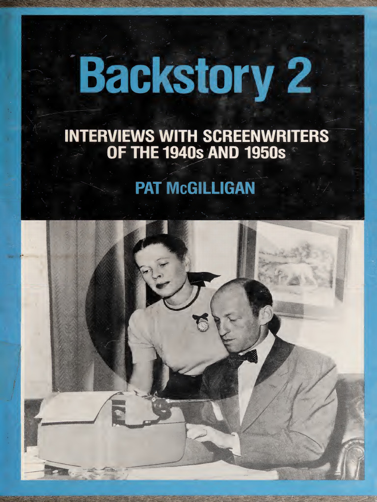 Backstory 2 Interviews With Screenwriters of The 1940s and 1950s | PDF