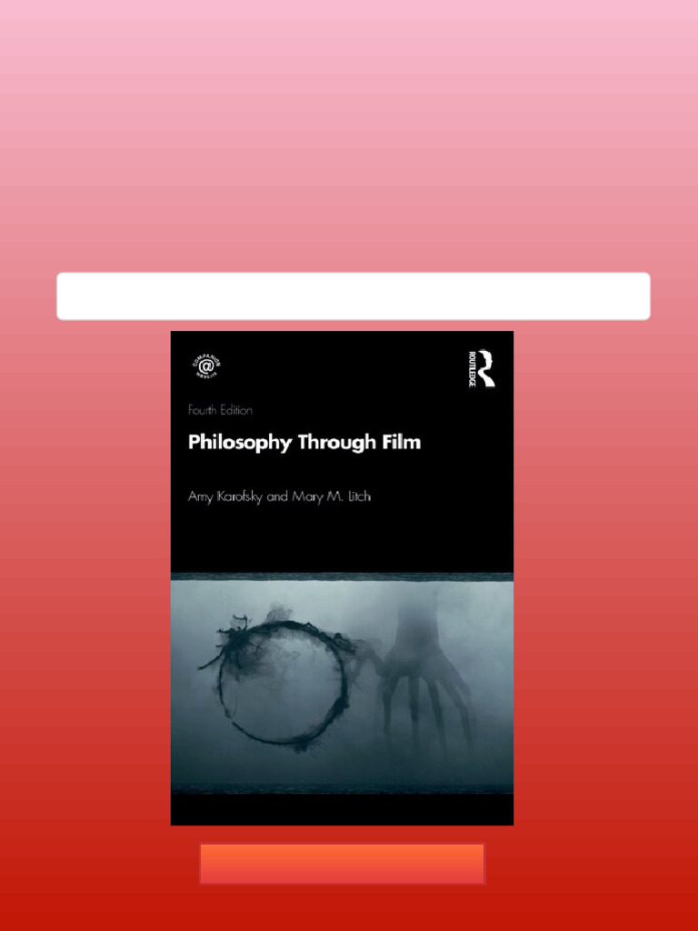 Philosophy Through Film 4th Edition Amy Karofsky Digital Download | PDF ...