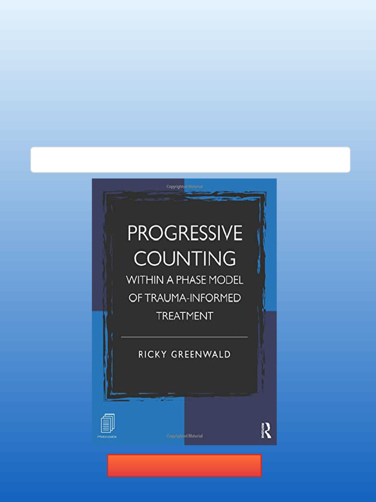 Progressive Counting Within A Phase Model of Trauma Informed Treatment ...