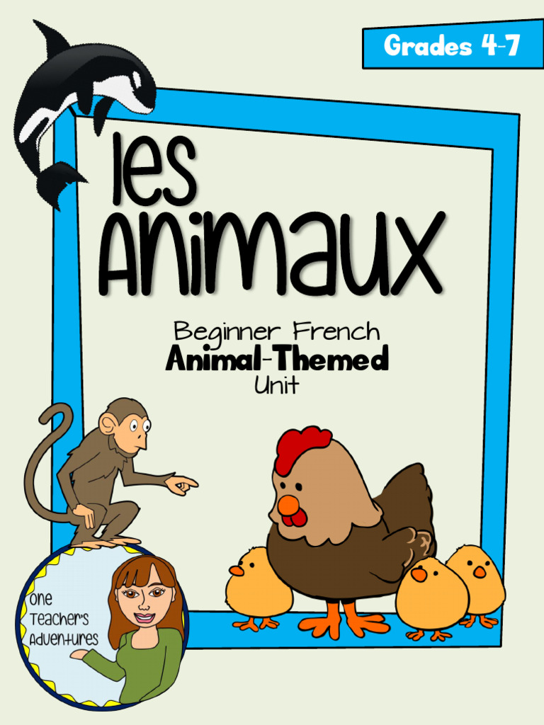 11 - Les Animaux Unit - Beginner French Animals Unit For Grades 4-7 ...