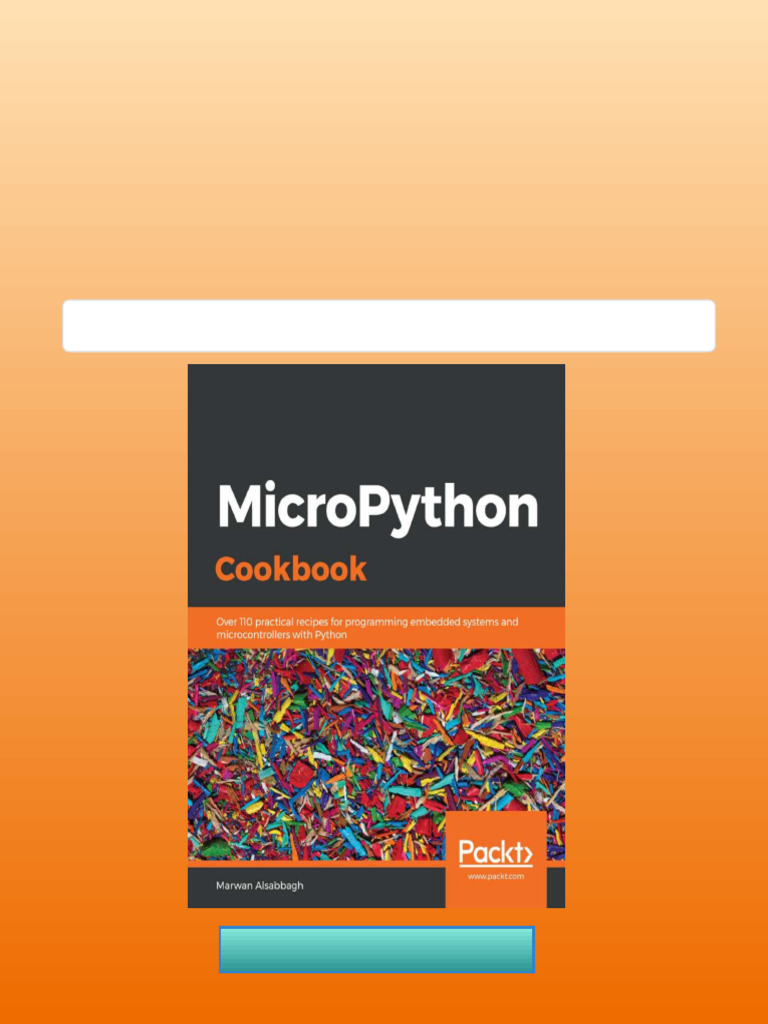 MicroPython Cookbook Over 110 practical recipes for programminged ...
