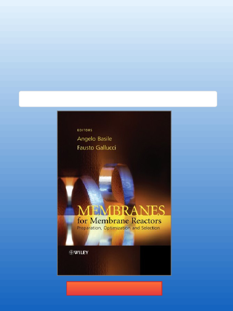Membranes for Membrane Reactors Preparation Optimization and Selection 1st Edition Angelo Basile ...