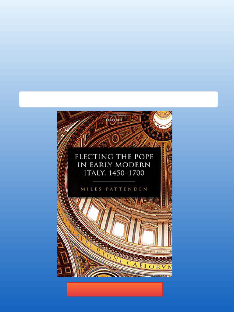 Electing The Pope in Early Modern Italy, 1450-1700 First Edition Miles ...