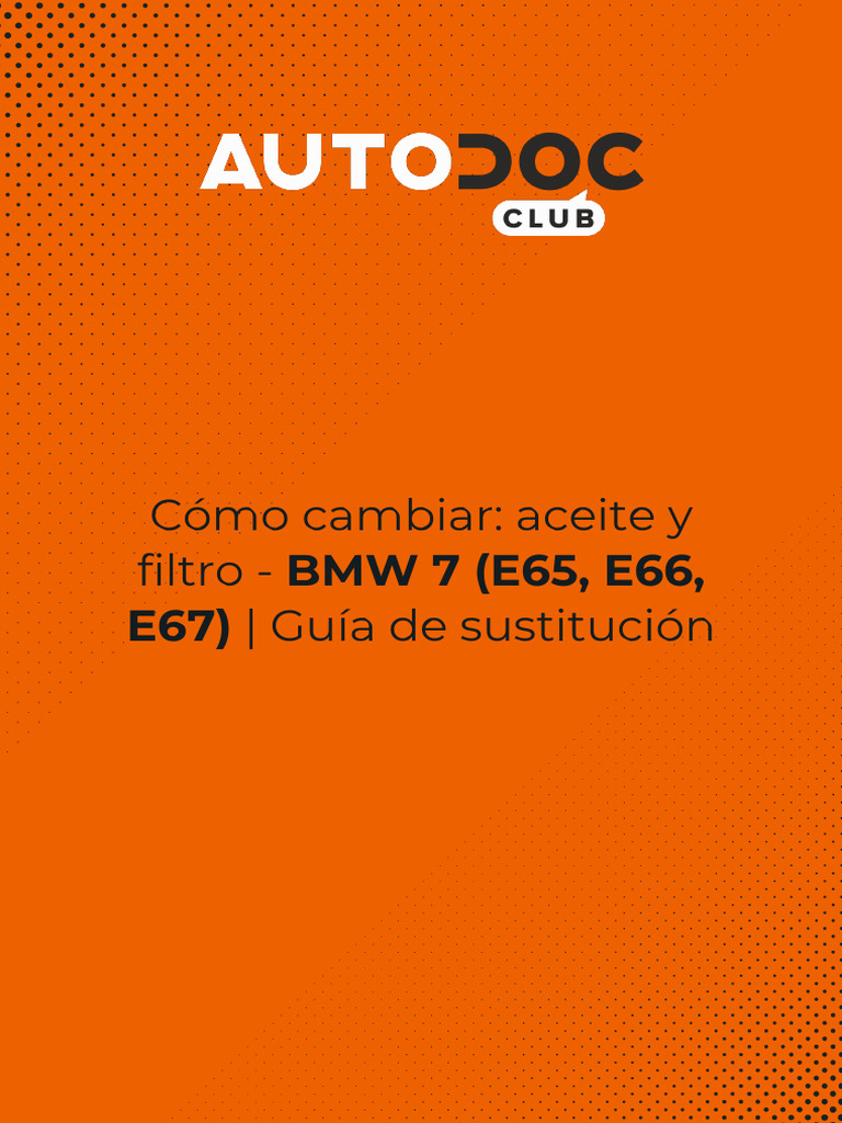 Cómo Cambiar_ Aceite y Filtro - BMW 7 (E65, E66, E67) _ Guía de Sustitución | PDF | Filtración ...