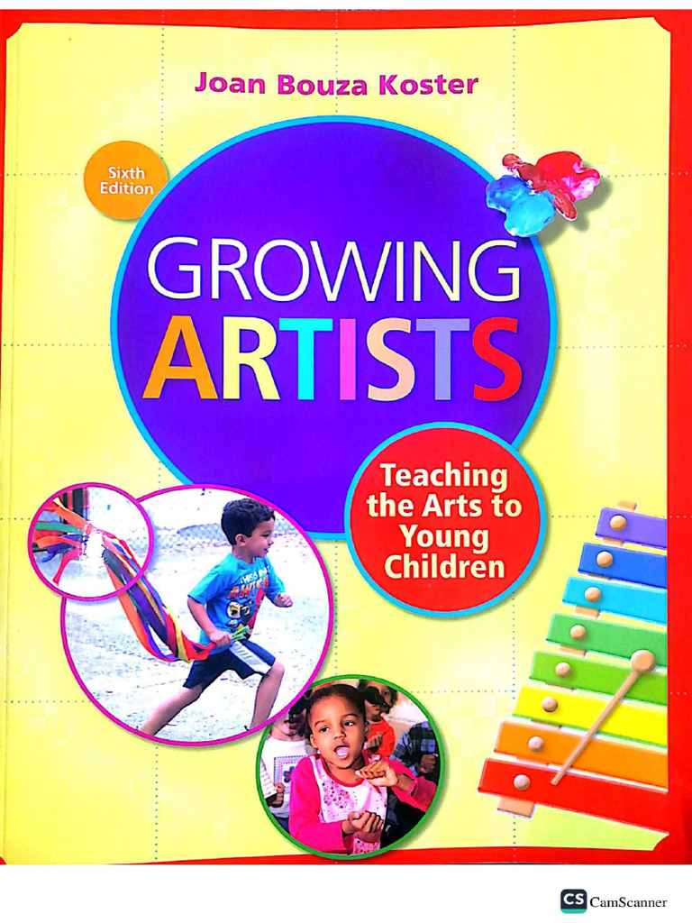 Growing Artists Teaching The Arts To Young Children 6th Edition 1 1 | PDF