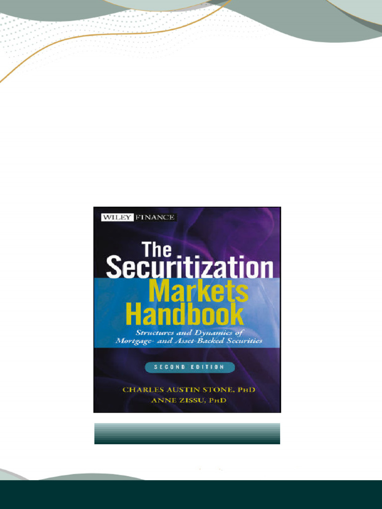 The Securitization Markets Handbook Structures and Dynamics of Mortgage and Asset Backed ...