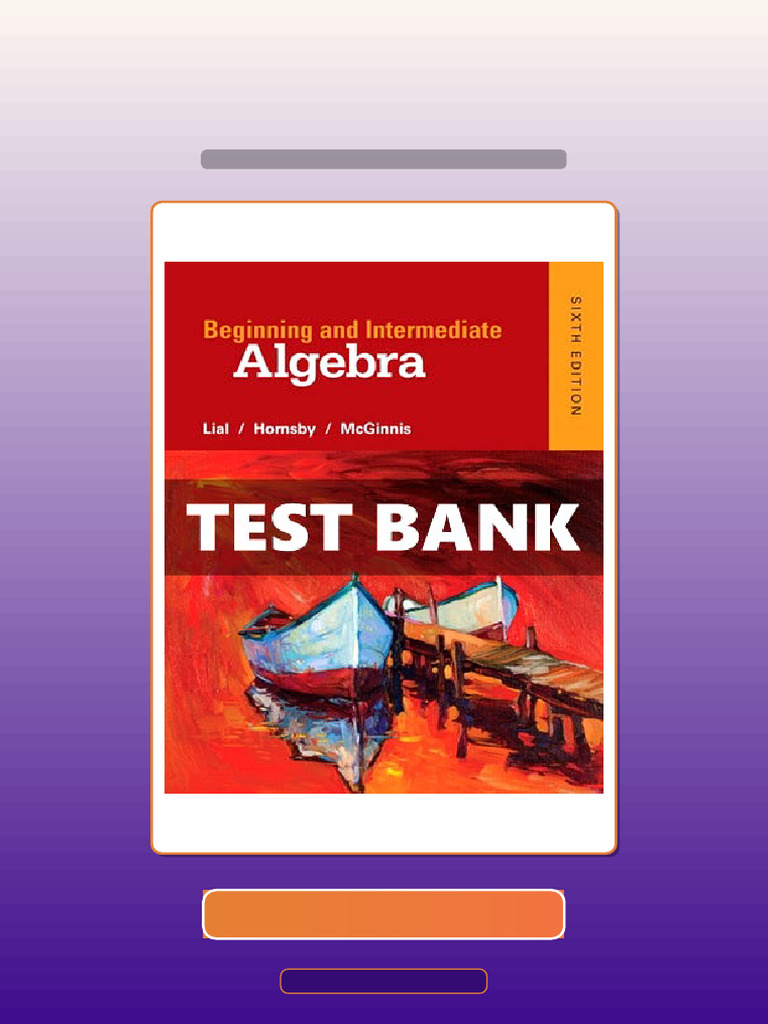 Beginning and Intermediate Algebra 6th Edition Lial Ebook and TestBank ...