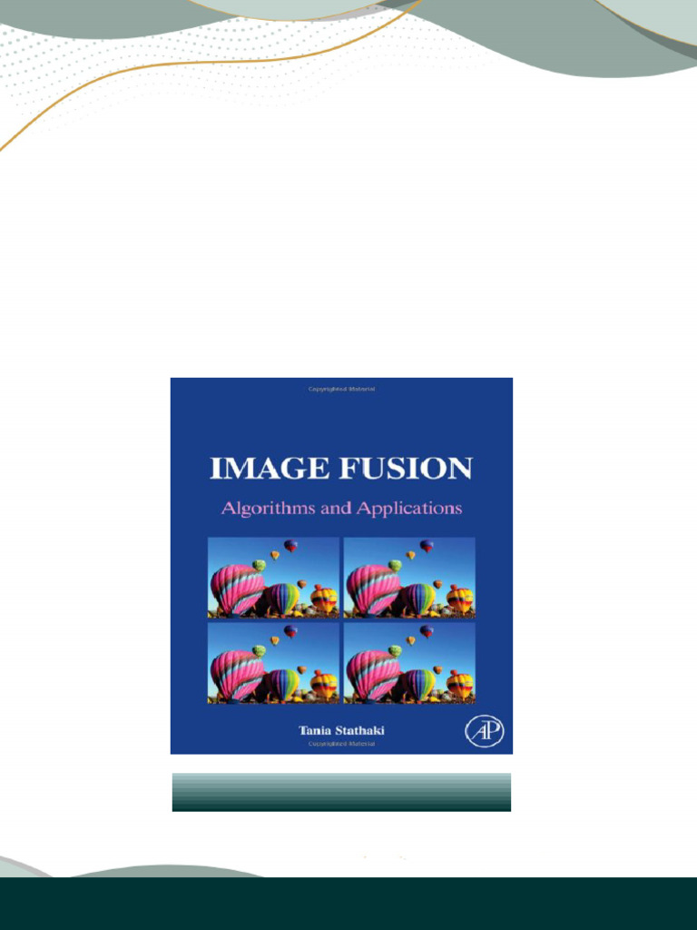 Image Fusion Algorithms and Applications Tania Stathaki All Chapters Available | PDF | Applied ...