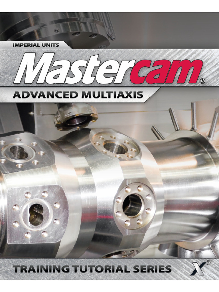 MastercamX-Advanced Multiaxis Training | PDF | Machine Tool | Software