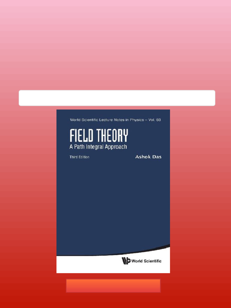 Field Theory A Path Integral Approach 2nd Edition Ashok Das Full Digital Chapters | PDF ...