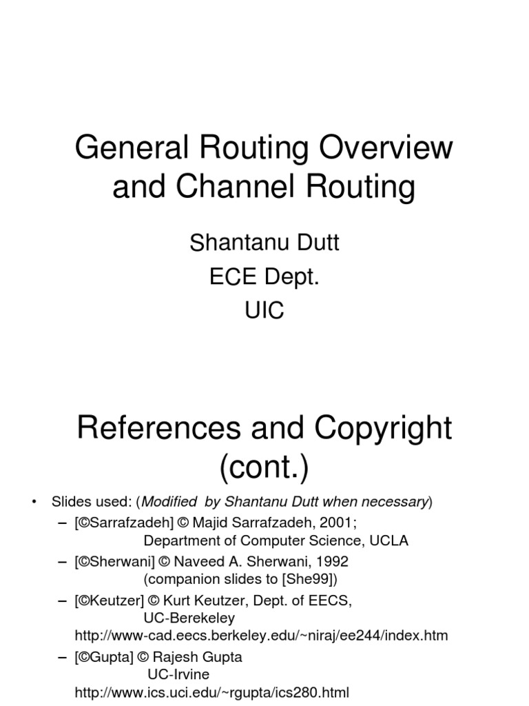 General Routing Overview and Channel Routing: Shantanu Dutt ECE Dept ...