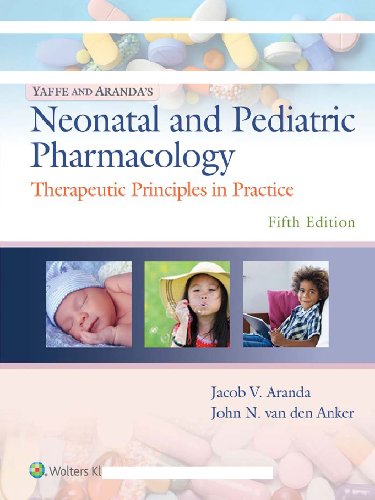 Yaffe and Aranda's Neonatal and Pediatric Pharmacology (Therapeutic Principles in Practice) (5th ...