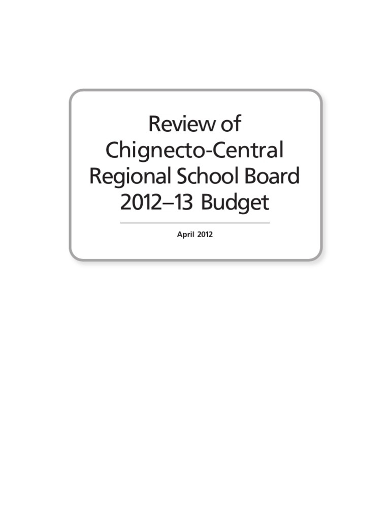 Review of Chignecto-Central Regional School Board 2012-13 Budget | PDF | Finance & Money Management