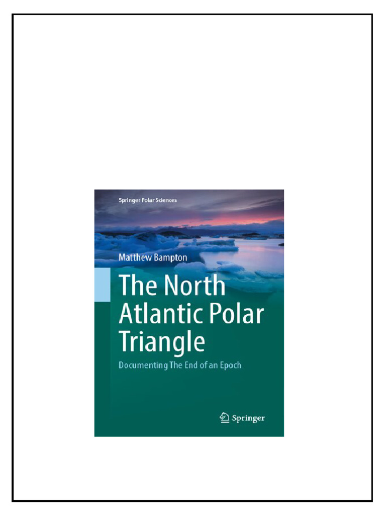 The North Atlantic Polar Triangle Documenting The End Of An Epoch ...