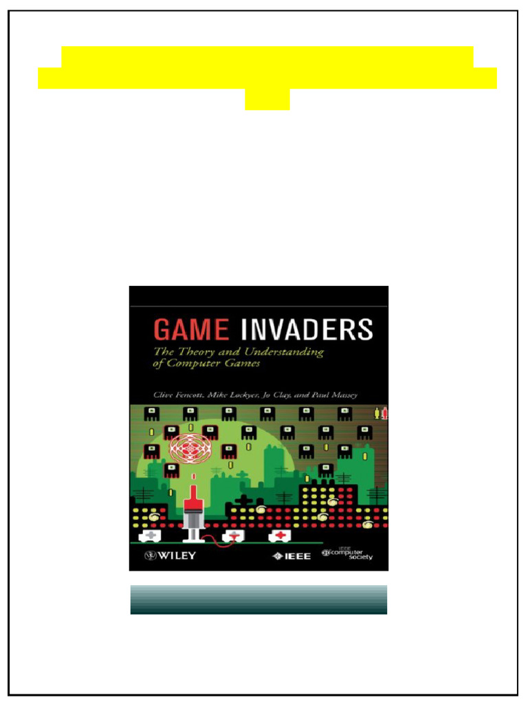 Game Invaders The Theory and Understanding of Computer Games 1st ...