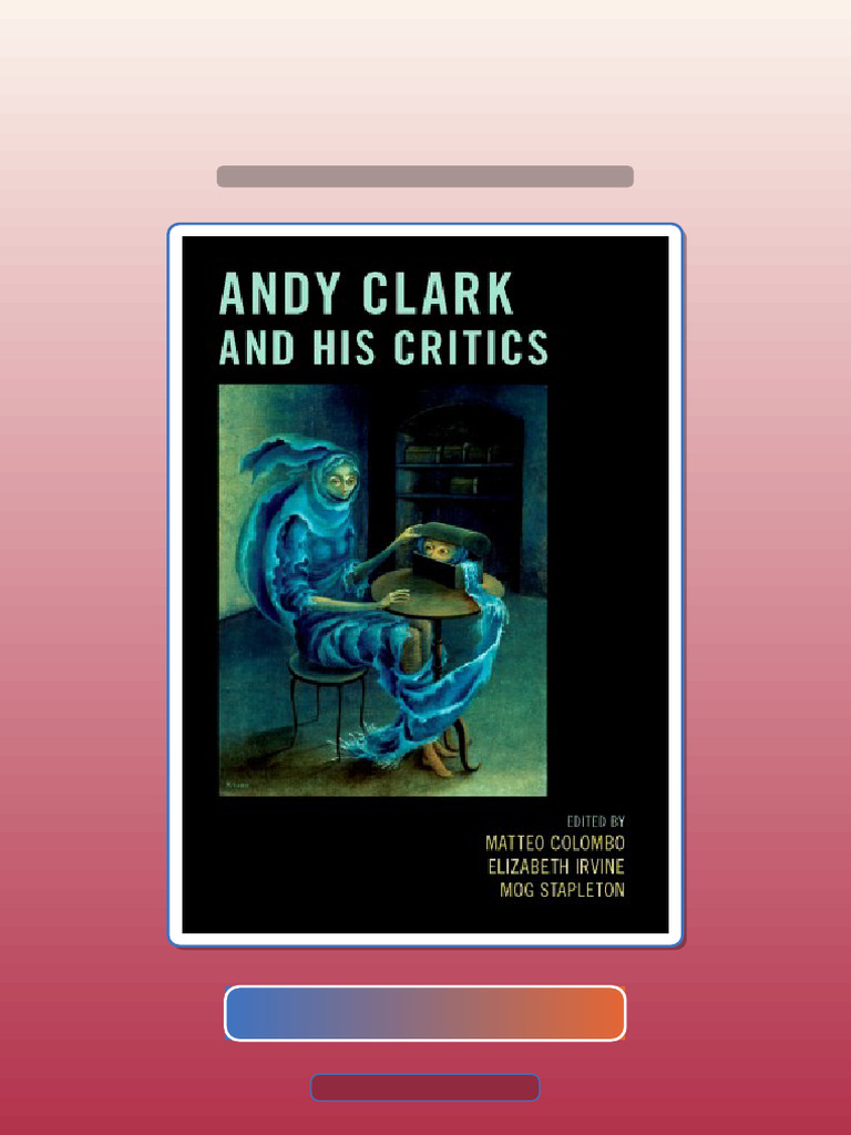 Official Test Bank Andy Clark and His Critics Matteo Colombo | PDF