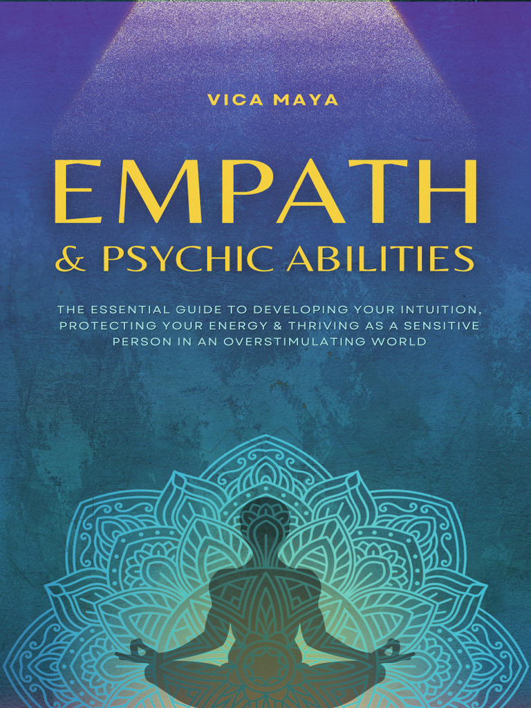 Empath & Psychic Abilities - Vica Maya | PDF | Empathy | Extrasensory ...