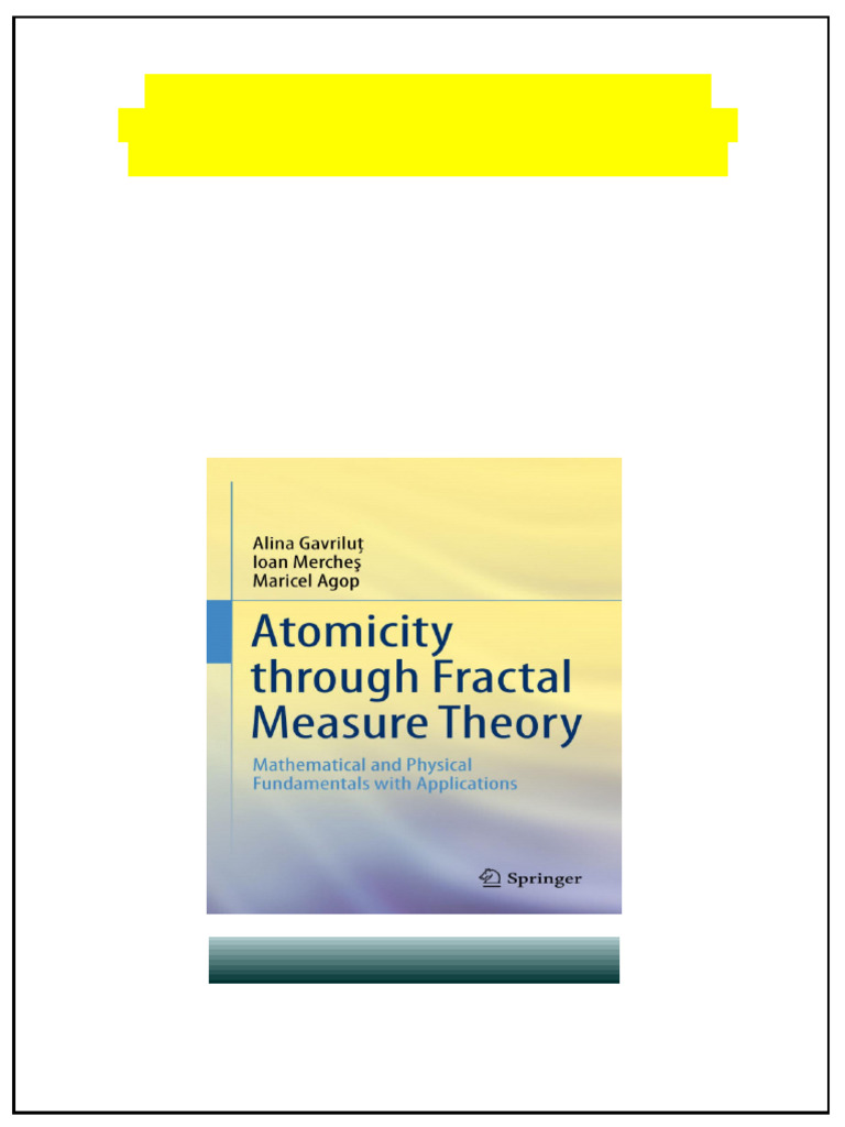 Atomicity through Fractal Measure Theory Mathematical and Physical Fundamentals with ...