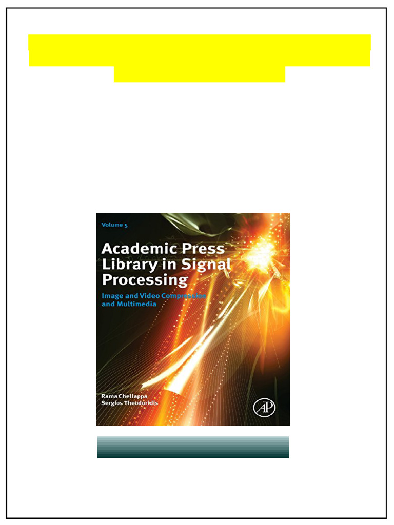 Academic Press Library in Signal Processing Volume 5 Image and Video Compression and Multimedia ...