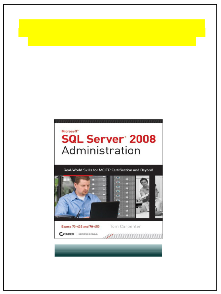 10097SQL Server 2008 Administration Real World Skills For MCITP Certification and Beyond Exams ...