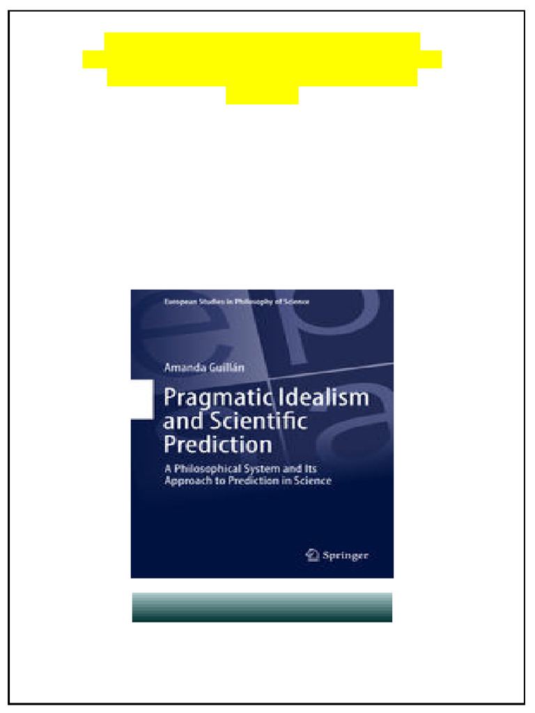 Pragmatic Idealism and Scientific Prediction A Philosophical System and Its Approach To ...