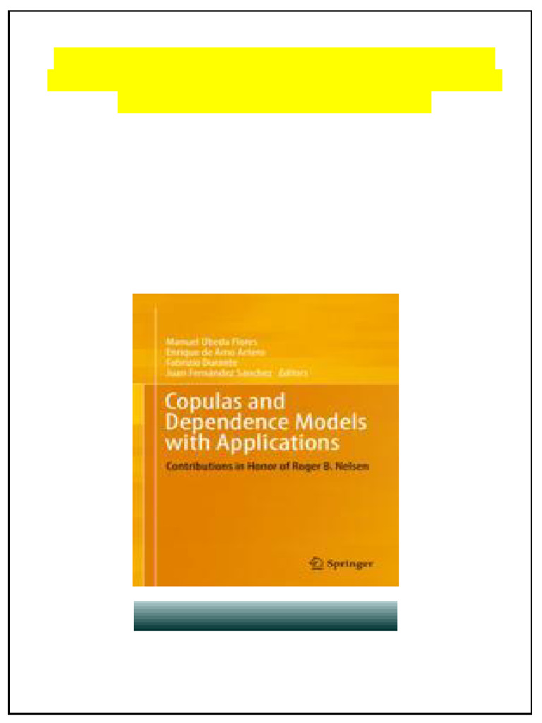 Copulas and Dependence Models With Applications Contributions in Honor of Roger B Nelsen 1st ...
