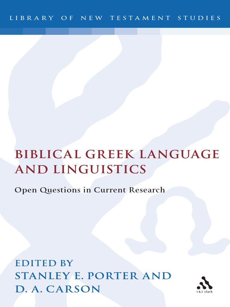 Biblical Greek Linguistics Research Insights | PDF | Linguistics | Bible