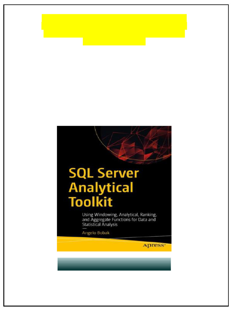 SQL Server Analytical Toolkit: Using Windowing, Analytical, Ranking, and Aggregate Functions For ...